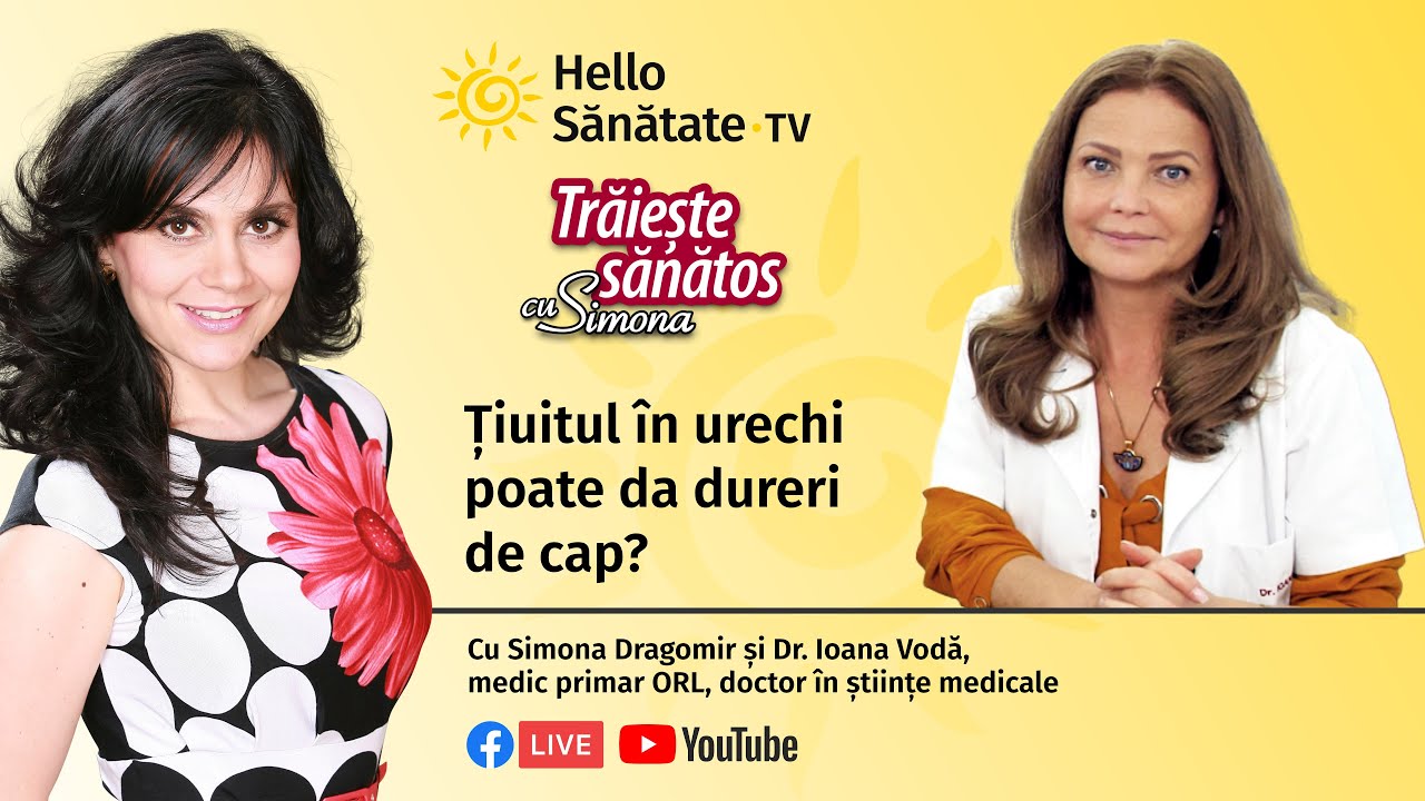 ȚIUITUL ÎN URECHI ȘI DURERILE DE CAP | Traieste sanatos cu Simona